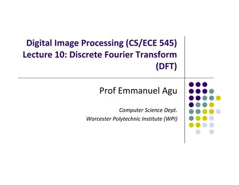 Lecture Discrete Fourier Transform DFT Prof Emmanuel Agu Digital Image Processing CS