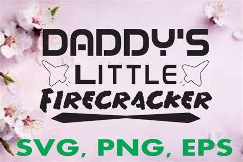 Daddy S Little Firecracker Svg Graphic By Creative Svg Files · Creative