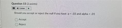 Solved Question 15 2 ﻿pointslistenshould You Accept Or