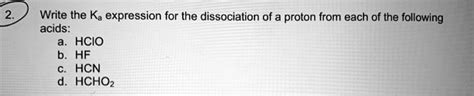 Solved Write The Ka Expression For The Dissociation Of A Proton From