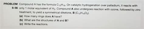 SOLVED PROBLEM Compound A Has The Formula C1oH16 On Catalytic