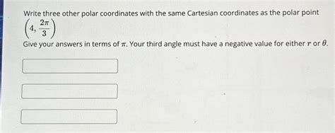 Solved Write Three Other Polar Coordinates With The Same