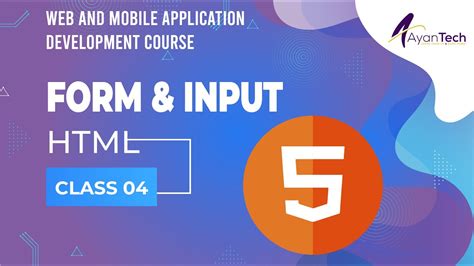 Html Tutorial Forms And Input Tags Class 04 Web And Mobile App Development Course Module 01