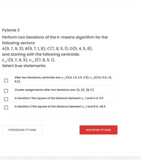 Solved Pytanie 3 Perform Two Iterations Of The K Means Algorithm