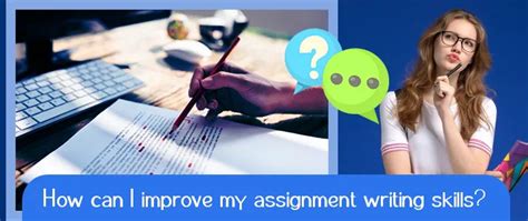 How Can I Improve My Assignment Writing Skills Explained