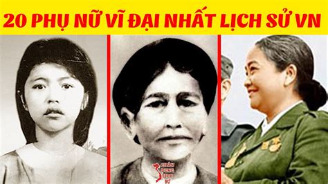 Chân Dung 20 Người Phụ Nữ Vĩ Đại Nhất Lịch Sử Việt Nam YouTube