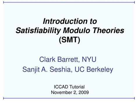 Ppt Introduction To Satisfiability Modulo Theories Iccad 2009 Tutorial Powerpoint