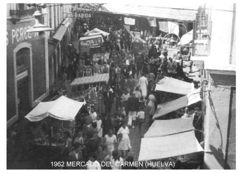Así Era El Mercado Del Carmen De Huelva