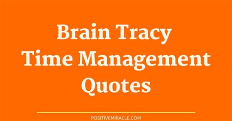 19 Best Brian Tracy Time Management Quotes 2025
