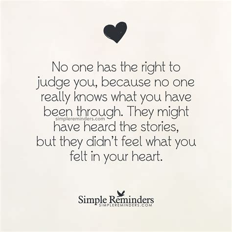 No One Has The Right To Judge You By Unknown Author Words Quotes