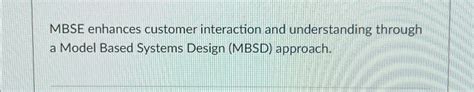 Solved Mbse Enhances Customer Interaction And Understanding