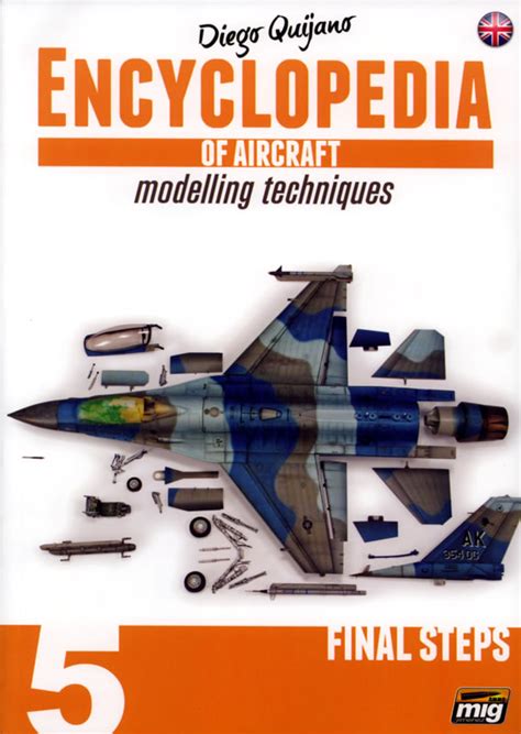 Encyclopedia Of Aircraft Modelling Techniques Volume 5 Final Steps