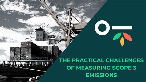 The Practical Challenges Of Measuring Scope 3 Emissions