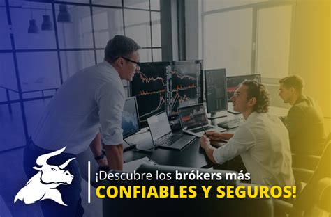 Brókers Regulados Y Seguros Para Hacer Trading Que Debes Conocer Mdc