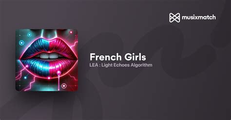 Letra De Lea Light Echoes Algorithm French Girls Musixmatch