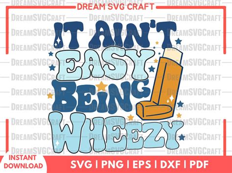 It Aint Easy Being Wheezy Svg Files For Cricut Asthma Inhaler Case Design Digital Download