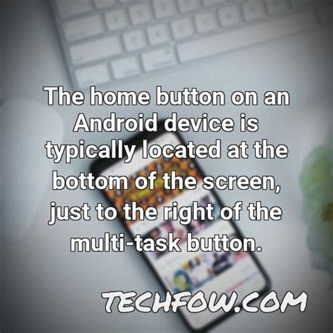 Where Is Home Button On Samsung Phone Beginner S Guide Techfow
