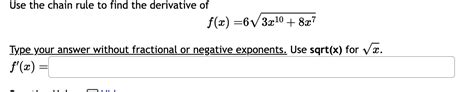 Solved Use The Chain Rule To Find The Derivative Of Chegg Com