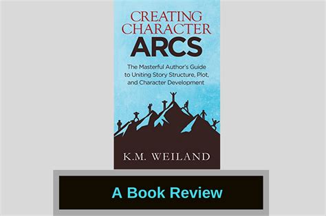 My Book Review Of Creating Character Arcs The Wayward Lawyer
