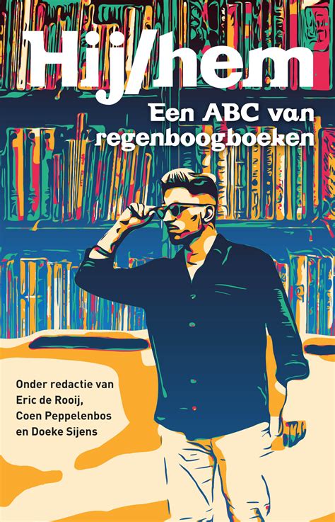 Hij Hem Een Abc Van Regenboogboeken Uitgeverij Kleine Uil