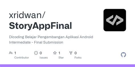 GitHub Xridwan StoryAppFinal Dicoding Belajar Pengembangan Aplikasi Android Intermediate
