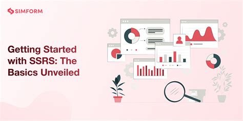 Getting Started With Ssrs The Basics Unveiled By Gaurav Rathor Simform Engineering Medium