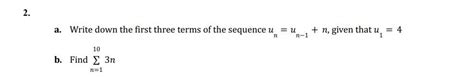Solved A Write Down The First Three Terms Of The Sequence