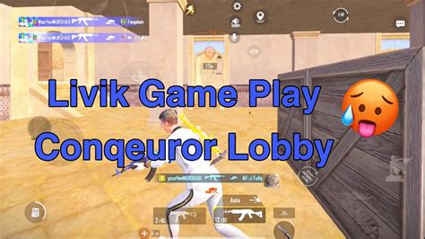 Livik Game Play Conqeuror Lobby Clutches🫣 Youtube