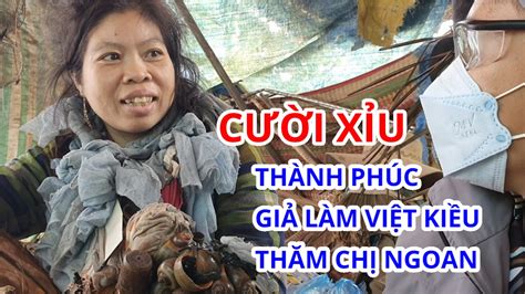 Cười Xỉu Thành Phúc Giả Làm Việt Kiều đến Thăm Chị Ngoan Cô Gái Khờ Cười Xỉu Thành Phúc Giả