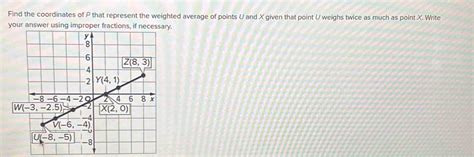 Solved Find The Coordinates Of P That Represent The Weighted Average