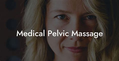 Medical Pelvic Massage Pelvic Floor Therapy Exercises Workouts