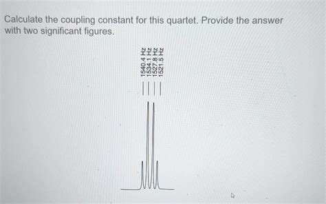 Solved Calculate The Coupling Constant For This Quartet Chegg Com
