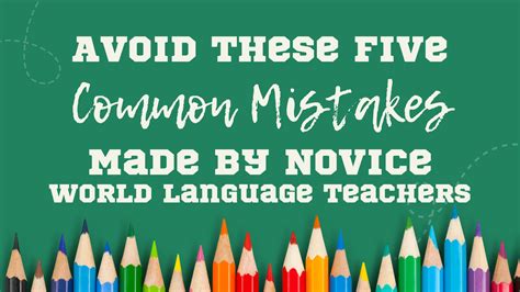 Avoid These Five Common Mistakes Made By Novice World Language Teachers — World Language Resources