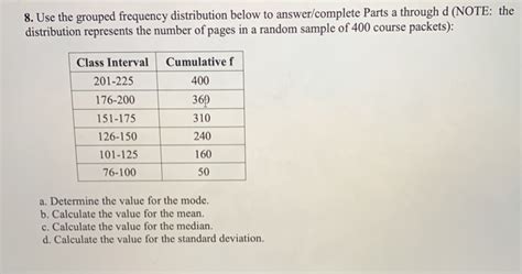 Solved 8 Use The Grouped Frequency Distribution Below To