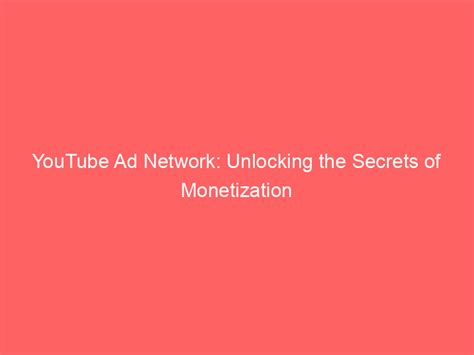 Youtube Ad Network Unlocking The Secrets Of Monetization Froggyads