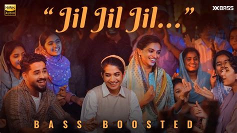 Jil Jil Jil Song Bass Boosted Audio Sulaikha Manzil Lukman Avaran
