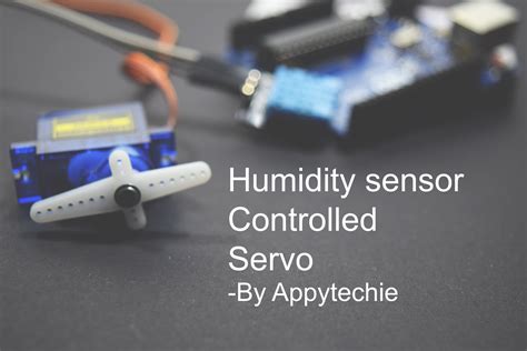 Humidity Servo Arduino 4 Steps With Pictures Instructables