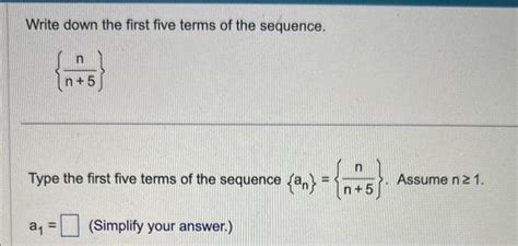 Solved Write Down The First Five Terms Of The Sequence Chegg
