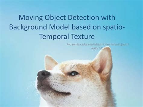 Ppt Moving Object Detection With Background Model Based On Spatio Temporal Texture Powerpoint