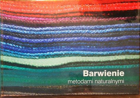 Barwienie metodami naturalnymi Schmidt Przewoźna 13021758488 oficjalne archiwum Allegro