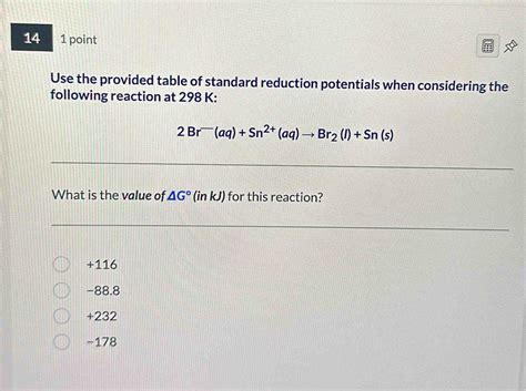 Solved 14 1 Point Use The Provided Table Of Standard Reduction