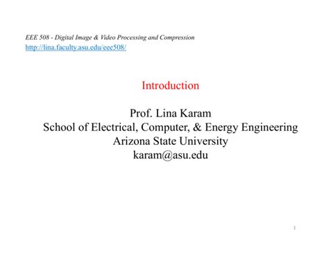 Introduction Lina Karam Arizona State University