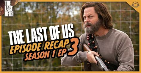 The Last Of Us Season 1 Episode 3 Recap ‘long Long Time