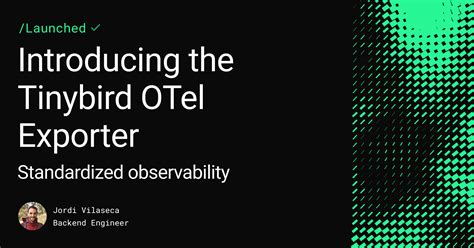 Introducing The Tinybird Opentelemetry Exporter