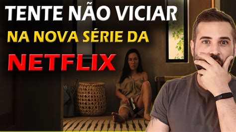 Nova SÉrie Da Netflix Boa Demais Que VocÊ Precisa Ver Treta 2023