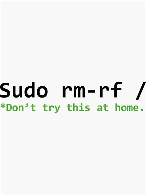 Sudo Rm Rf Linux Programmer Engineer Opensource Sticker For Sale By Bissds Redbubble