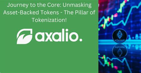 journey to the core unmasking asset backed tokens the pillar of