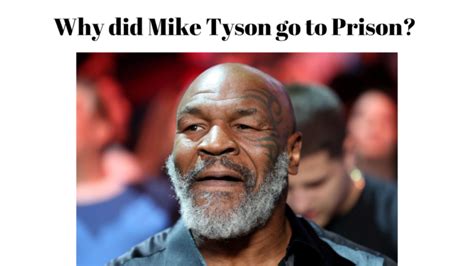 Why Did Mike Tyson Go To Prison A Best Fashion