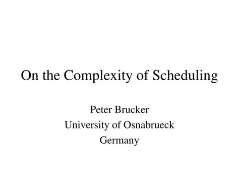Ppt On The Complexity Of Scheduling Powerpoint Presentation Free
