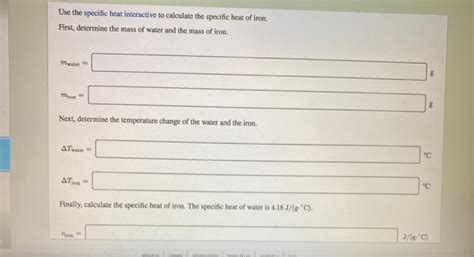 solved use the specific heat interactive to calculate the